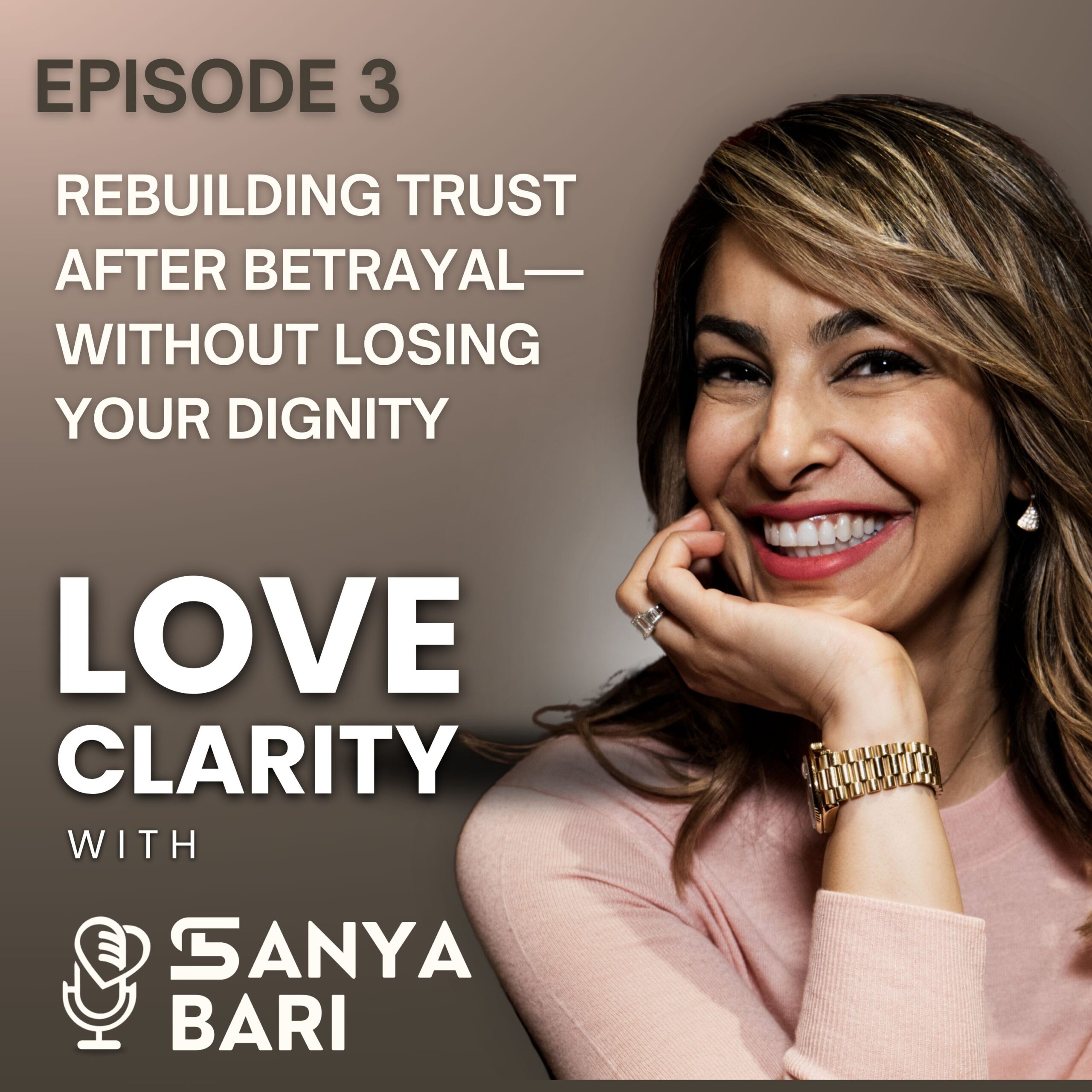 Ep 3: Rebuilding Trust After Betrayal—Without Losing Your Dignity